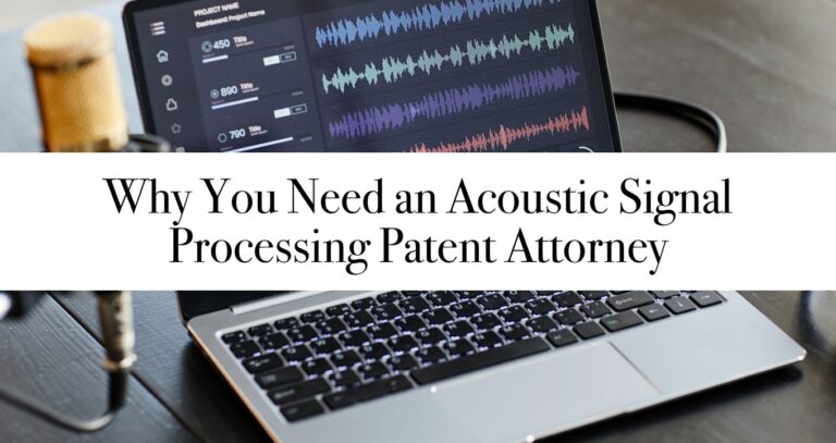 Acoustic Signal Processing Patent Attorney