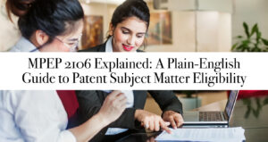 Explaining MPEP 2106: The Patent Eligibility Framework